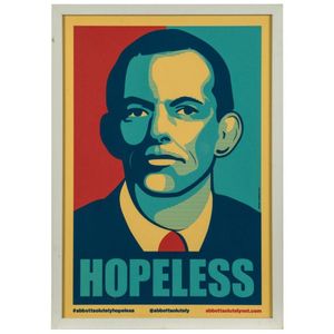 Hopeless: Tony Abbott Poster by Michael Agzarian - Prints - Posters - Art